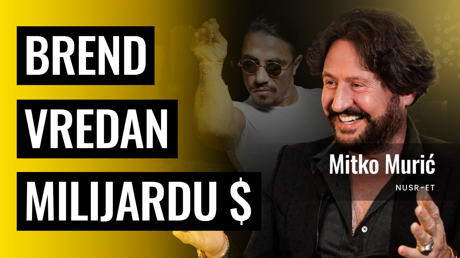 Uložio sam milion u Nusr-Et, a sada vredi 1,3 milijarde $ | Mitko Murić | Biznis Priče 180 ...